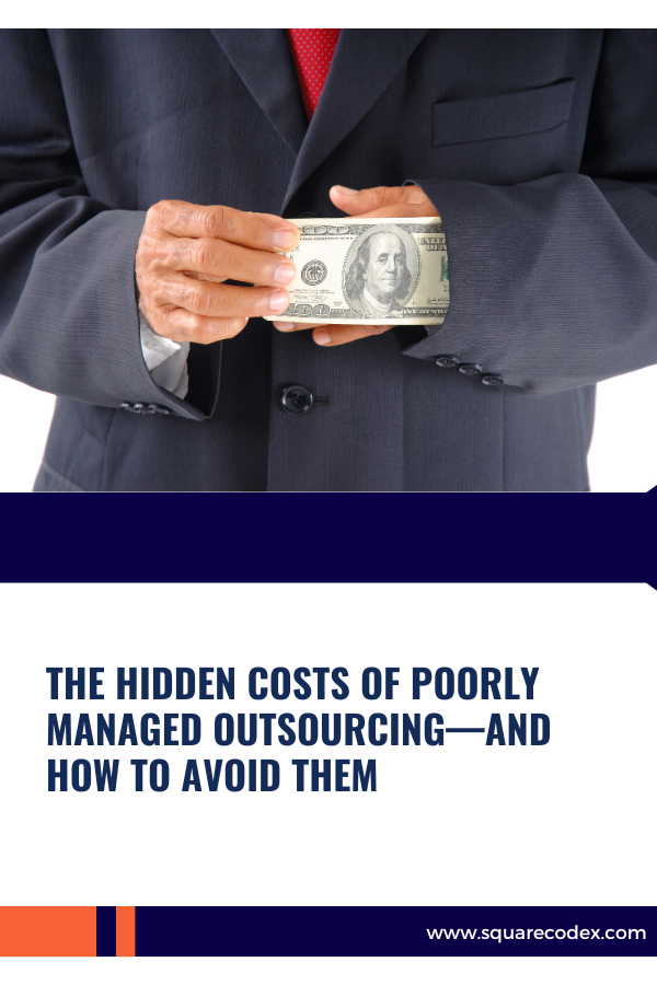 The Hidden Costs of Poorly Managed Outsourcing—and How to Avoid Them ...